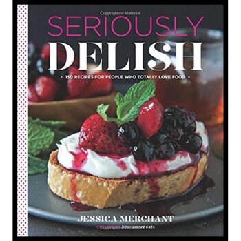 [现货]Seriously Delish: 150 Recipes for People Who T