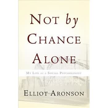 Not by Chance Alone: My Life as a Social Psy...