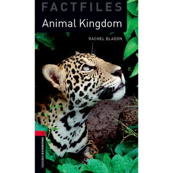 Oxford Bookworms Library Factfiles: Level 3: Animal Kingdom 3级：动物王国(英文原版)