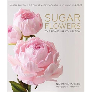 Sugar Flowers: The Signature Collection: The Si
