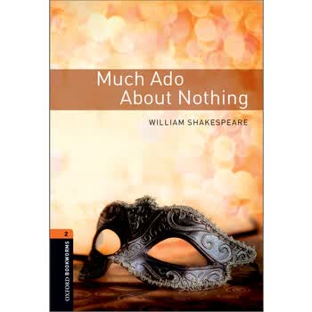 Oxford Bookworms Library: Level 2: Much Ado about Nothing  Playscript 2级：无事生非(英文原版)