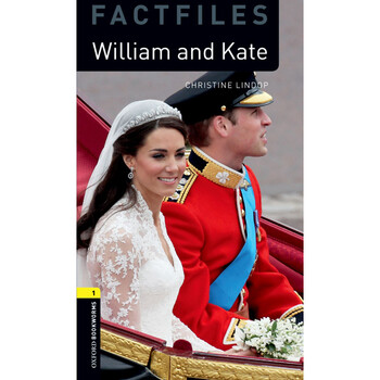 Oxford Bookworms Library Factfiles: Level 1: William and Kate 1级：威廉王子和凯特王妃(英文原版)