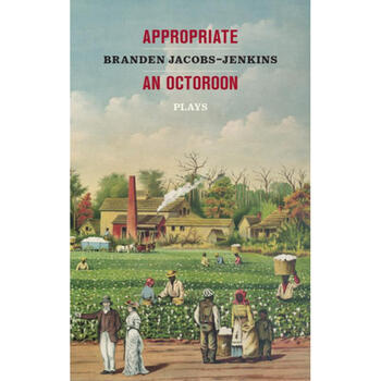 Appropriate/An Octoroon: Plays