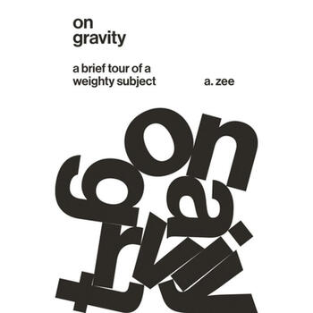 关于地心引力 On Gravity: A Brief Tour of a Weighty...