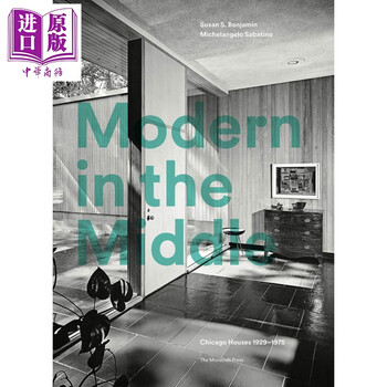 Modern in the Middle  进口艺术 芝加哥住宅1929-75年