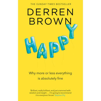 Happy: Why More or Less Everything is Absolu...