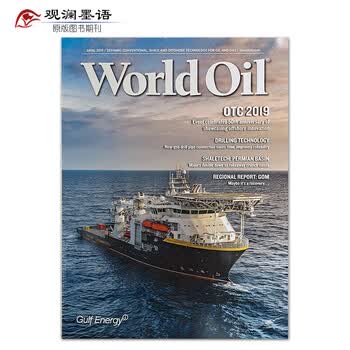 World Oil 2019年4月刊 美国世界石油天然气杂志 英文英语杂志