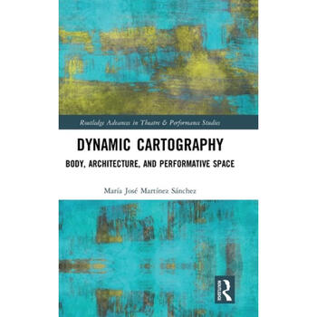 Dynamic Cartography : Body, Architecture, an...