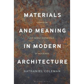 Materials and Meaning in Architecture: Essays on