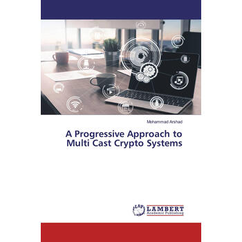A Progressive Approach to Multi Cast Crypto Syst