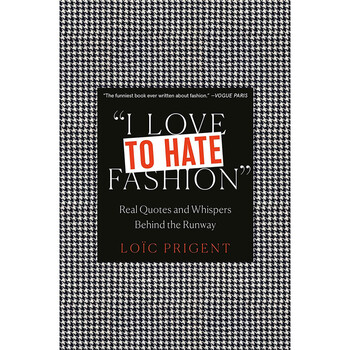 现货I Love to Hate Fashion: Real Quotes andWhispersB