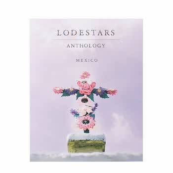 LODESTARS ANTHOLOGY 独立旅行杂志 Issue 13: Mexico 墨西