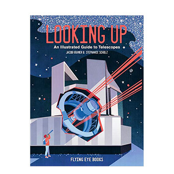 现货Looking Up: An Illustrated Guide to Telescopes仰望