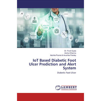 IoT Based Diabetic Foot Ulcer Prediction and Ale