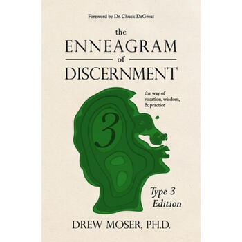 The Enneagram of Discernment (Type Three Edi...