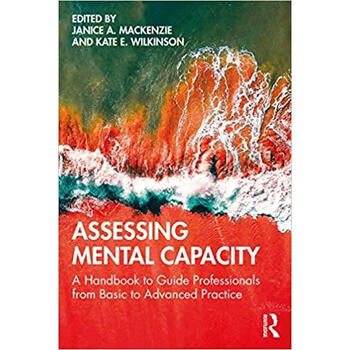 Assessing Mental Capacity: A Handbook to Guide P
