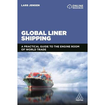 Global Liner Shipping: A Practical Guide to the
