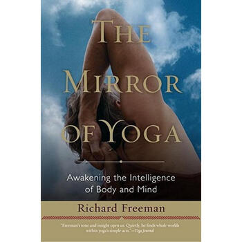 The Mirror of Yoga: Awakening the Intelligen...