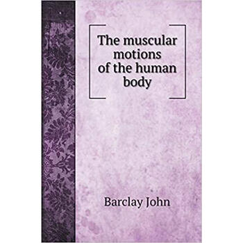 The muscular motions of the human body