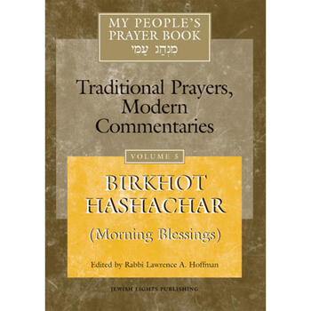 My People's Prayer Book Vol 5: Birkhot Hasha...