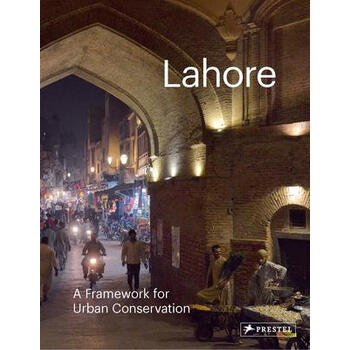 Lahore: A Framework for Urban Conservation