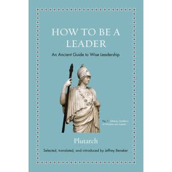 如何成为一名领导者 How to Be a Leader: An Ancient Gui...