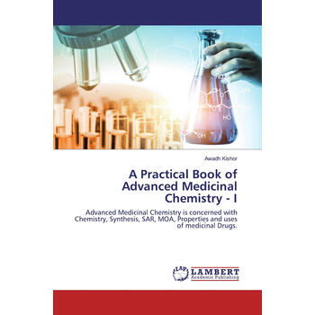 A Practical Book of Advanced Medicinal Chemistry