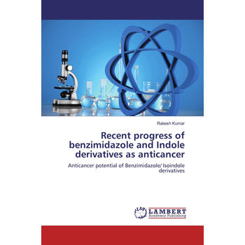 Recent progress of benzimidazole and Indole deri