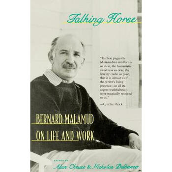 Talking Horse: Bernard Malamud on Life and Work