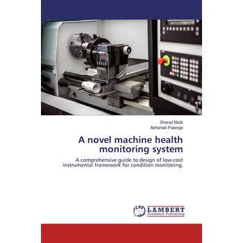 A novel machine health monitoring system