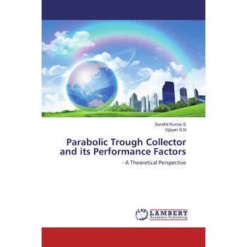 Parabolic Trough Collector and its Performance F