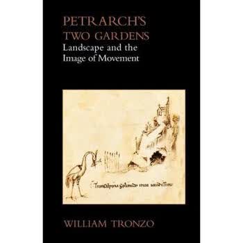 Petrarch's Two Gardens: Landscape and the Im...