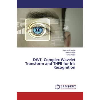 DWT, Complex Wavelet Transform and THFB for Iris