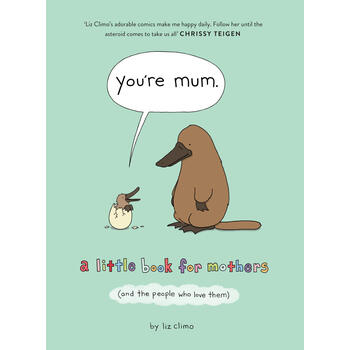 You’re Mom: A Little Book for Mothers (and