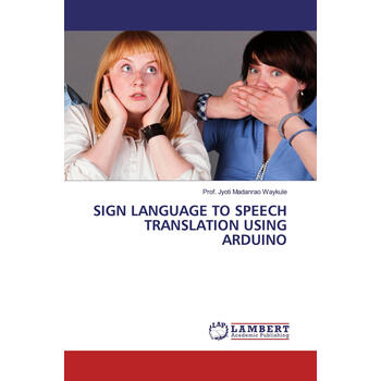 Sign Language to Speech Translation Using Arduin