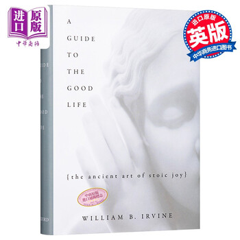 美好生活指南：斯多葛·乔伊的古代艺术 英文原版 A Guide to the Good Life