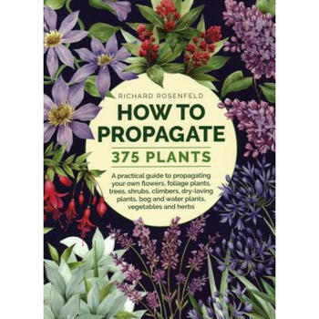How to Propagate 375 Plants: A practical gui...