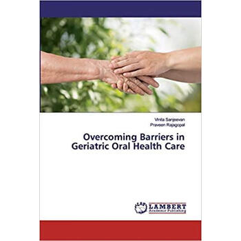 Overcoming Barriers in Geriatric Oral Health Car