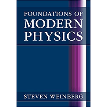 Foundations of Modern Physics 史蒂文温伯格 现代物理学基础 诺贝尔奖物理学家