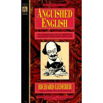 Anguished English: An Anthology of Accidenta...