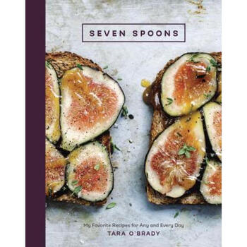 Seven Spoons: My Favorite Recipes for Any an...