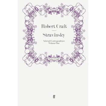 Stravinsky: Selected Correspondence Volume 1...