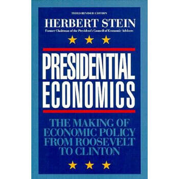 Presidential Economics: The Making of Econom...