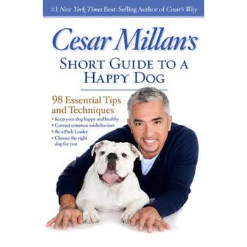 Cesar Millan's Short Guide to a Happy Dog: 9...
