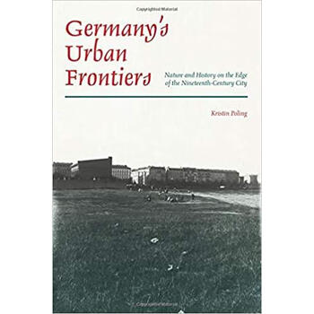 Germany's Urban Frontiers: Nature and History on