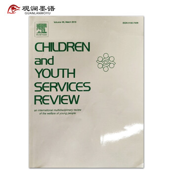 【单期可选】Children and Youth Services Review 青少年服务评论 2 2019年3月刊