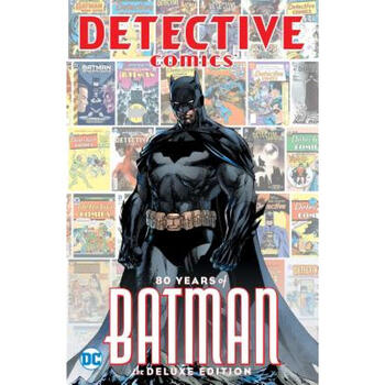 Detective Comics: 80 Years of Batman Deluxe ...