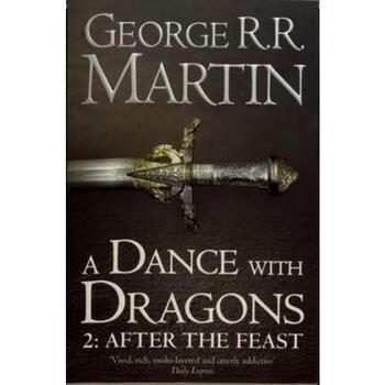 A Dance with Dragons: After the Feast. George R.R. Martin (Song of Ice & Fire 5 Part 2)