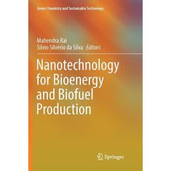 Nanotechnology for Bioenergy and Biofuel Product