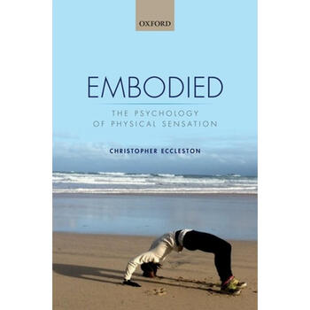 Embodied: The Psychology of Physical Sensation